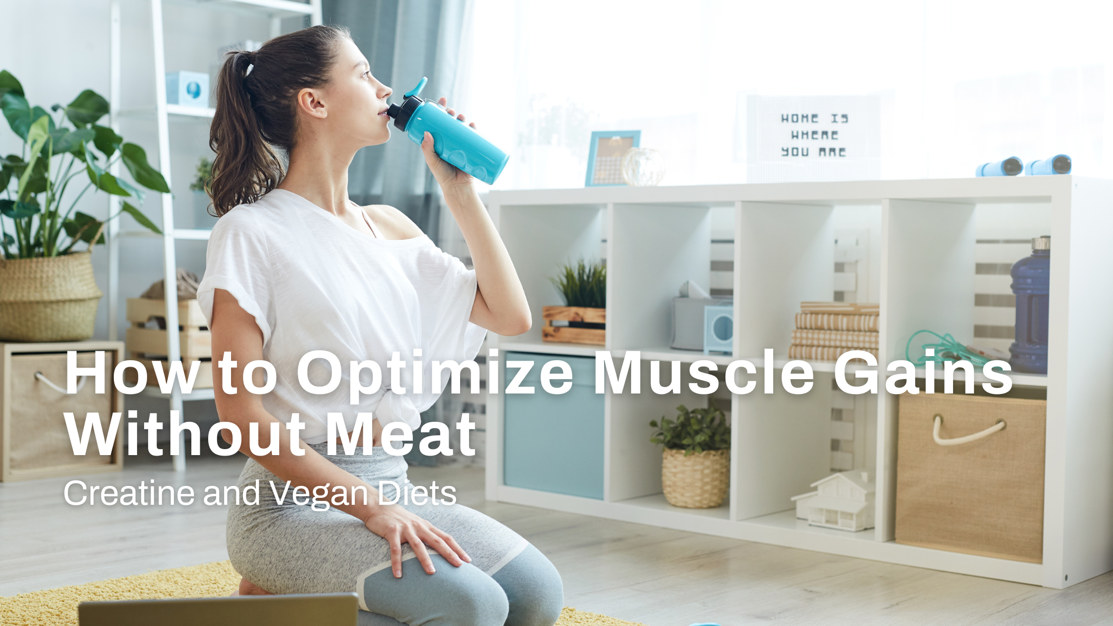 Creatine and Vegan Diets: How to Optimize Muscle Gains Without Meat ...