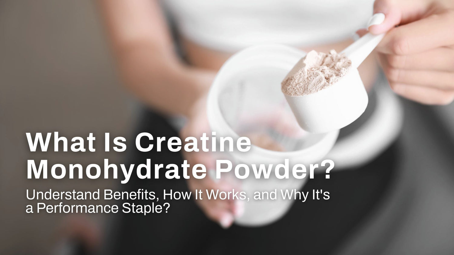 What Is Creatine Monohydrate Powder? Benefits & Uses – Drink Harlo